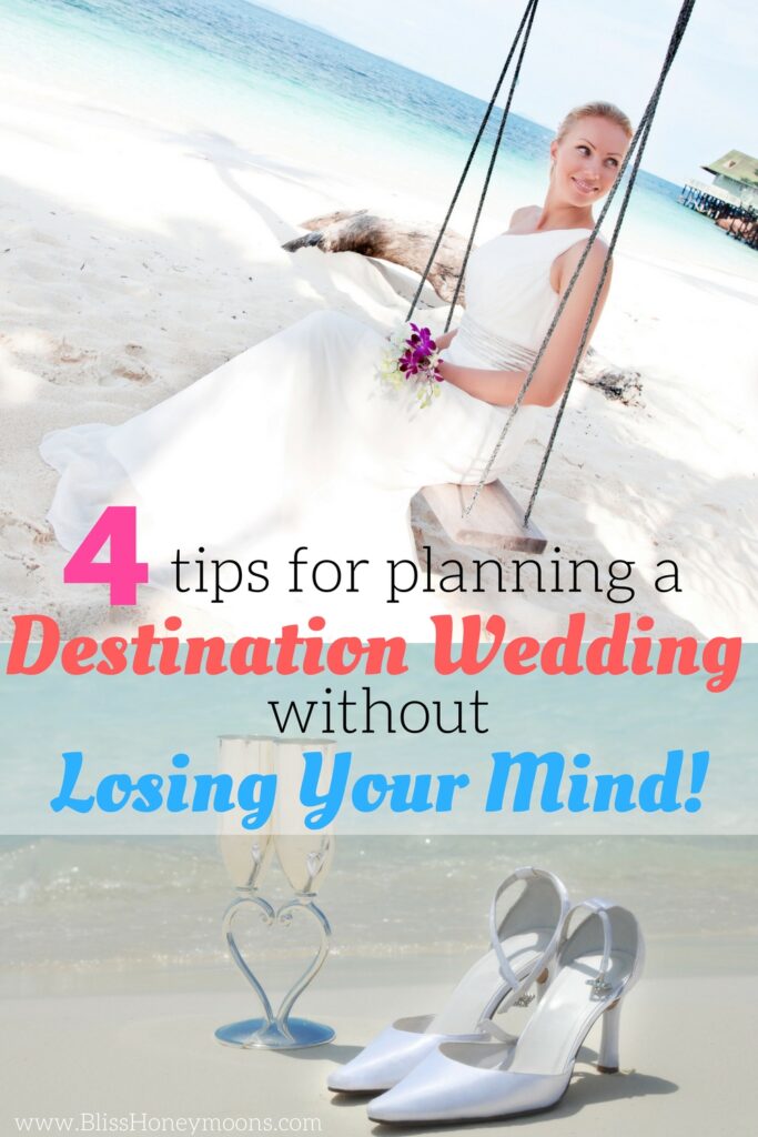 4 Tips For Planning A Destination Wedding Without Losing Your Mind ...
